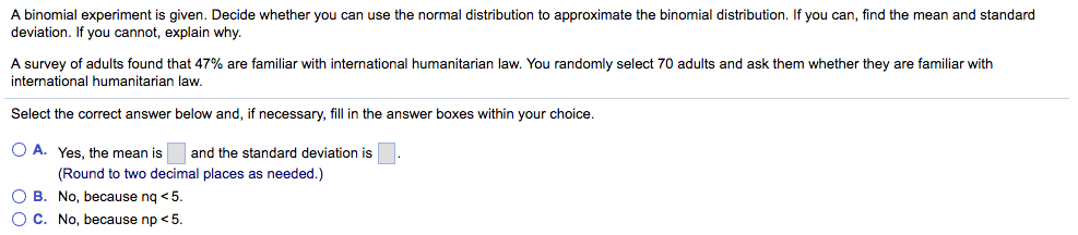 Solved A binomial experiment is given. Decide whether you | Chegg.com