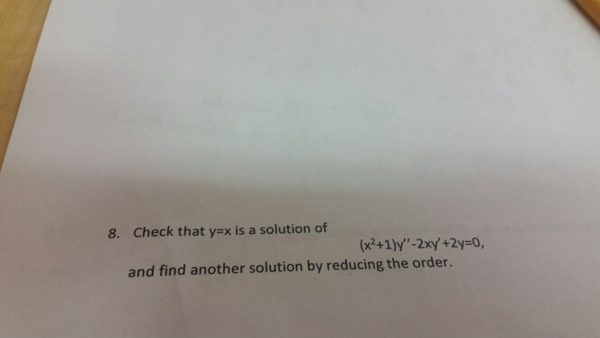 Solved Check that y = x is a solution of (x^2 + 1)y" - 2xy' | Chegg.com