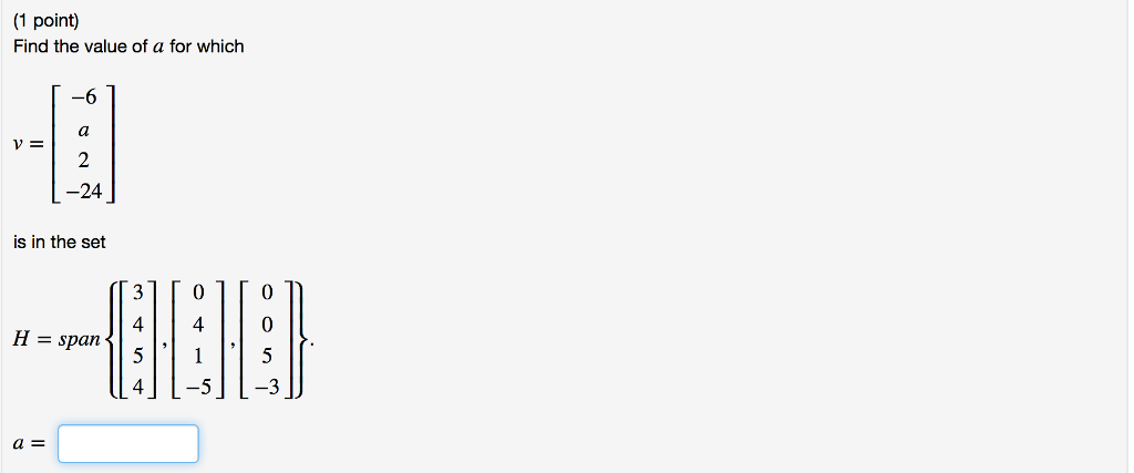 Solved Find the value of A in the Span . Matrix Algebra | Chegg.com