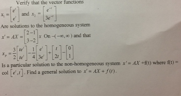 Solved Verify that the vector functions x_1 = [e^t e^t] | Chegg.com