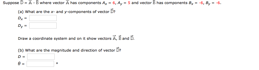 Solved Suppose D = A- B where vector A has components Ax = | Chegg.com