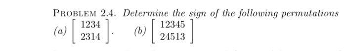 Solved Determine the sign of the following permutations [1 | Chegg.com