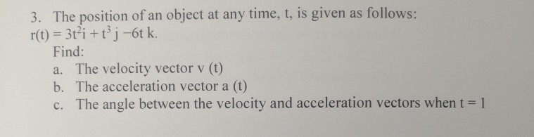 Solved The Position Of An Object At Any Time T Is Given As