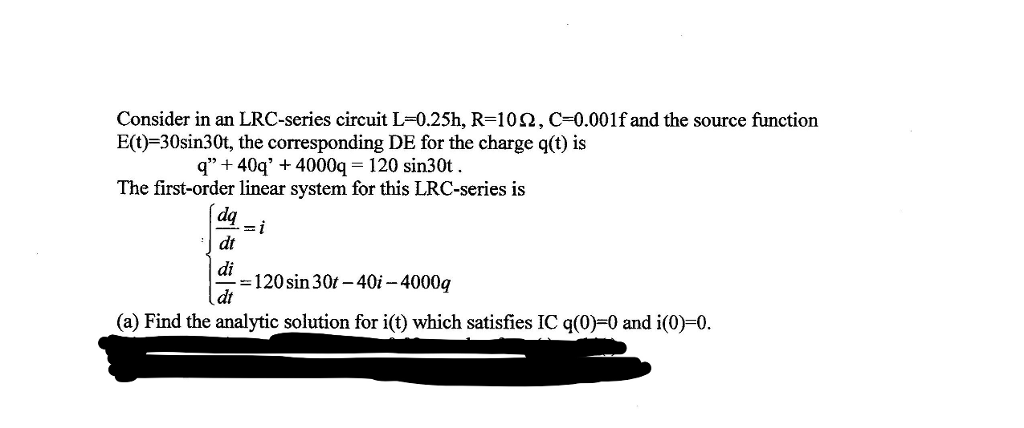 Solved Consider in an LRC-series circuit L=0.25h, R=10 Ohm, | Chegg.com