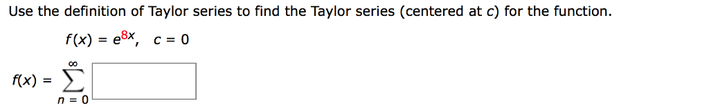 Solved Use the definition of Taylor series to find the | Chegg.com