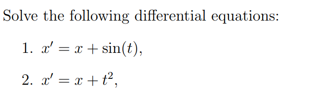 Solved Solve the following differential equations 1, x, = x | Chegg.com