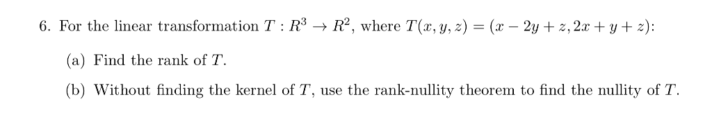Solved For the linear transformation T: R^3 rightarrow R^2, | Chegg.com