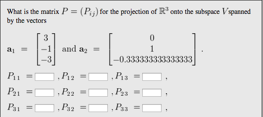 What is the matrix P = (Pij) for the projection of R3 | Chegg.com