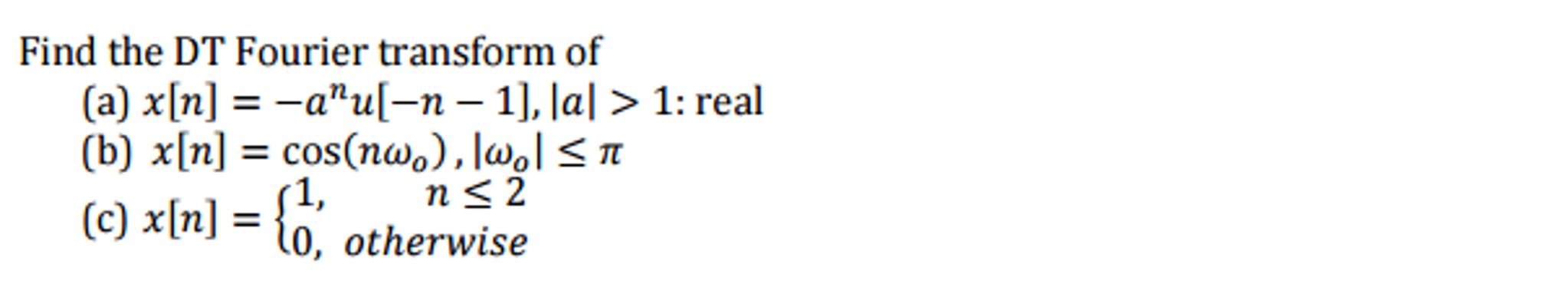 Solved Find the DT Fourier transform of [a] x[n] = a^n u | Chegg.com