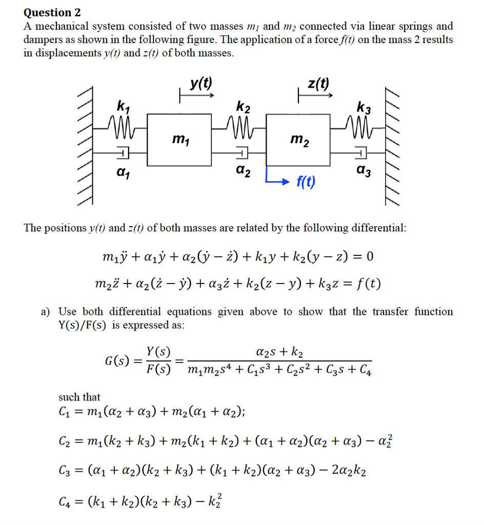 Solved Question 2 A mechanical system consisted of two | Chegg.com