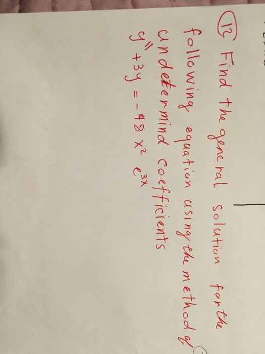 Solved Find the general solution for the following equation | Chegg.com