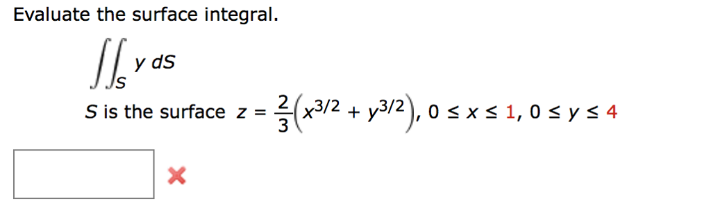 Solved Evaluate the surface integral. y ds S is the surface | Chegg.com