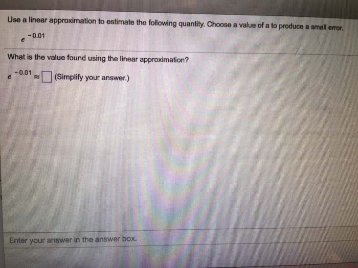 Solved Use A Linear Approximation To Estimate The Following