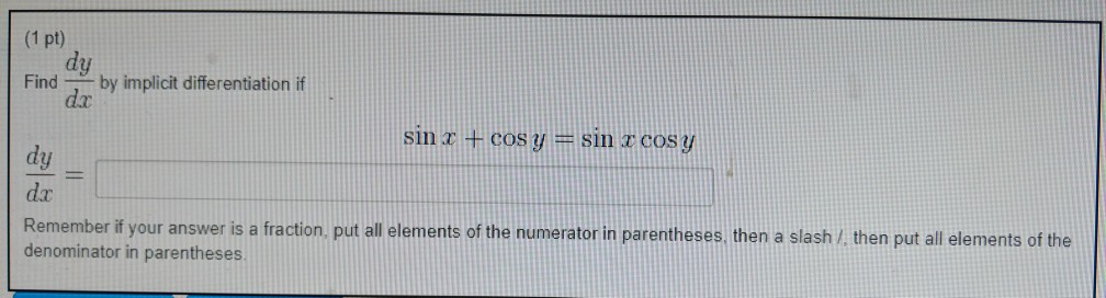 Solved (1 pt) Find by implicit differentiation if dx sin x + | Chegg.com