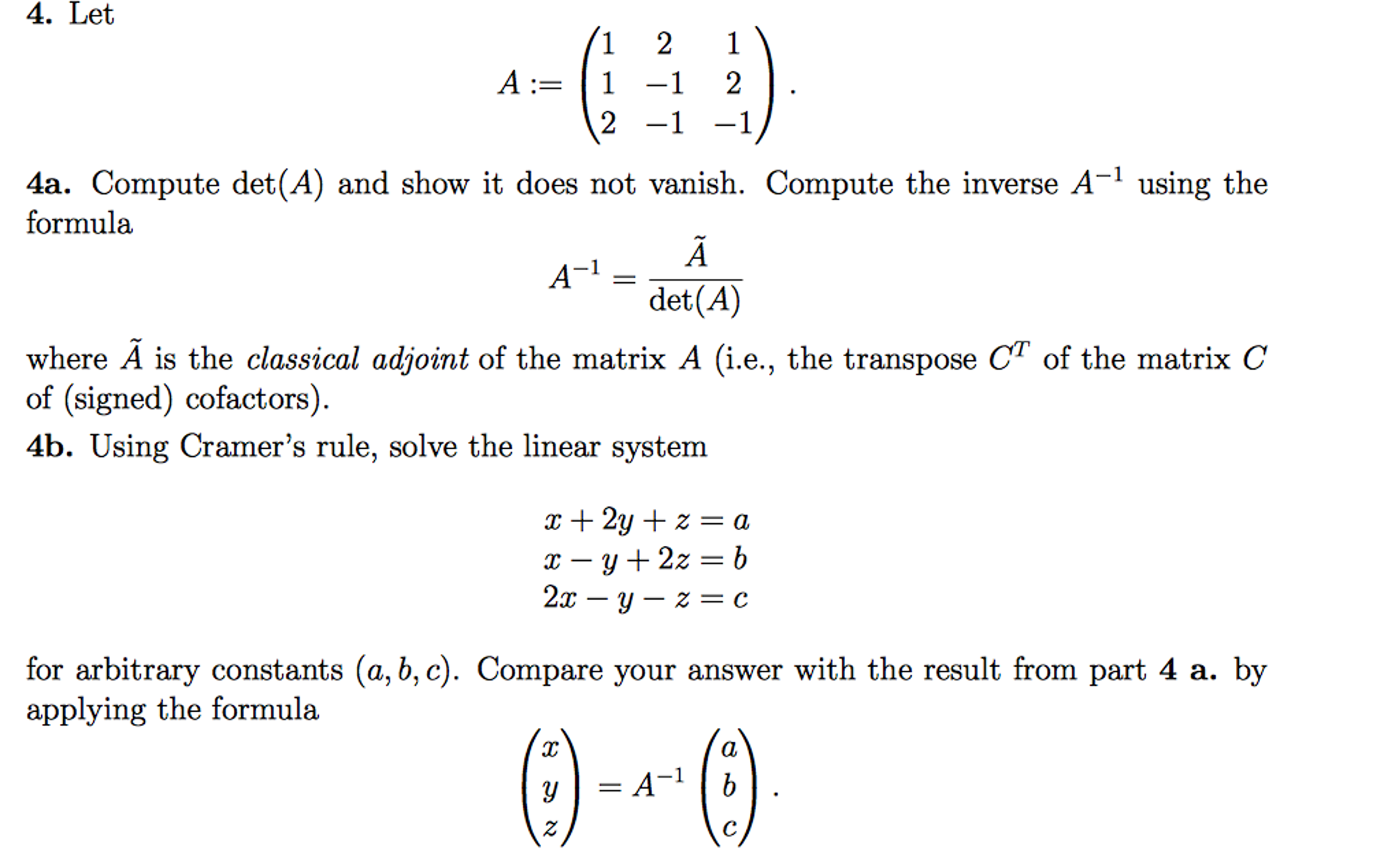 Solved Let A:= (1 2 1 1 -1 2 2 -1 -1). Compute det(A) | Chegg.com