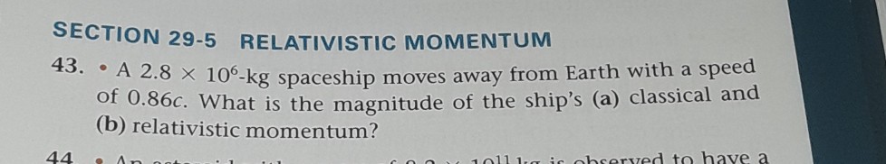 Solved SECTION 29-5 RELATIVISTIC MOMENTUM 2.8 x 10-kg | Chegg.com