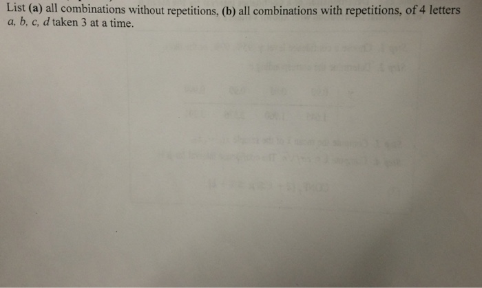 Solved List (a) all combinations without repetitions, (b) | Chegg.com