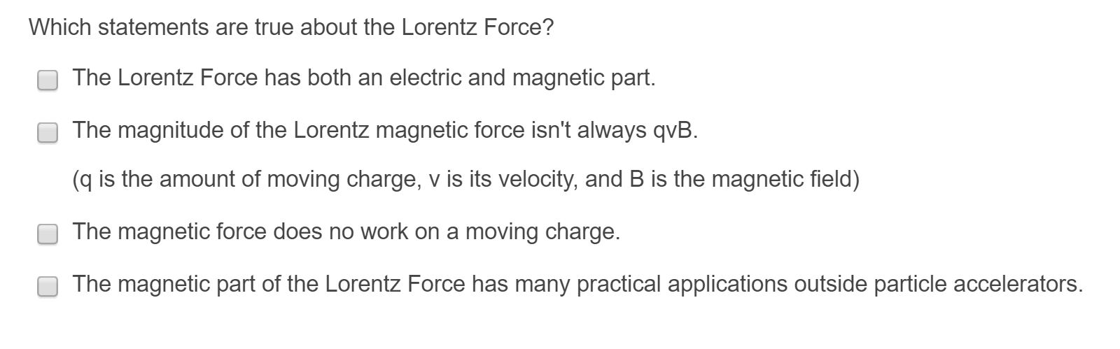 Solved Which statements are true about the Lorentz Force? | Chegg.com