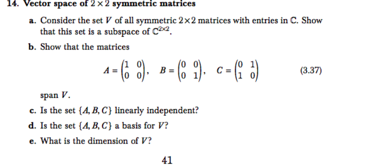 Solved 14. Vector space of 2 × 2 symmetric matrices that | Chegg.com