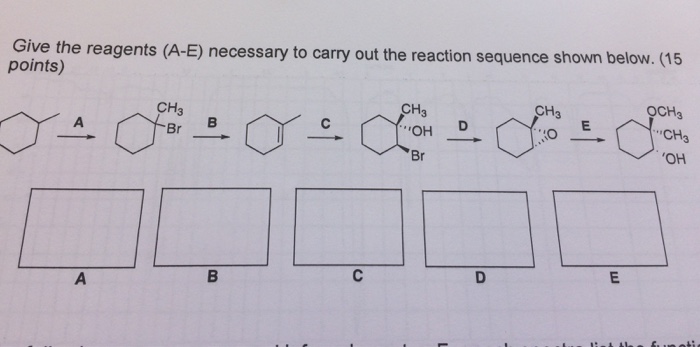 Solved Give the reagents (A-E5) necessary to carry out the | Chegg.com Solved Give the reagents (A-E5) necessary to carry out the | Chegg.com