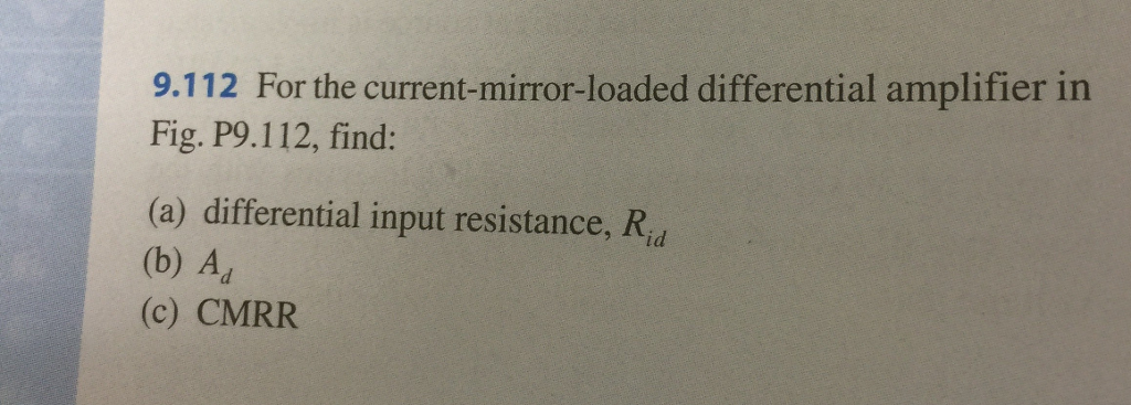 Solved 9.112 For the current-mirror-loaded differential | Chegg.com