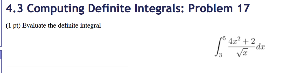 Solved 4.3 Computing Definite Integrals: Problem 17 (1 pt) | Chegg.com