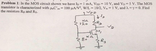 Solved Problem 1: In the MOS circuit shown we have ID = 1 | Chegg.com