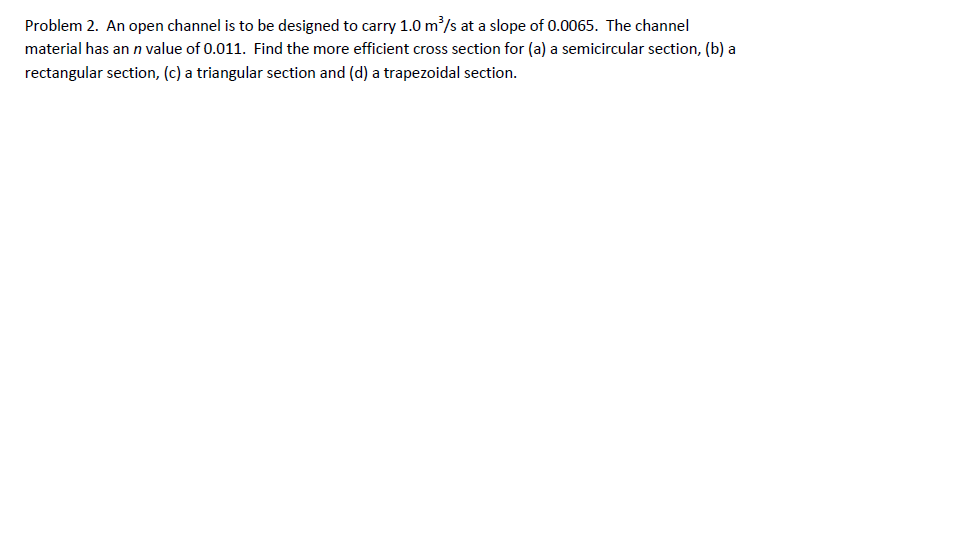 Solved Problem 2. An open channel is to be designed to carry | Chegg.com