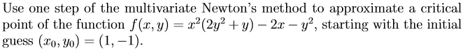 Solved Use one step of the multivariate Newton's method to | Chegg.com