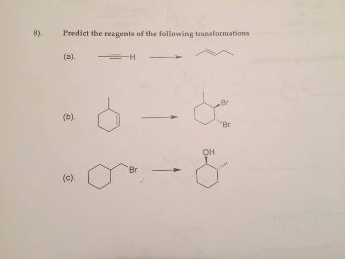 Solved Predict the reagents of the following transformations | Chegg.com