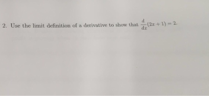Solved Use the limit definition of a derivative to show that | Chegg.com