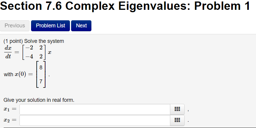 Solved Section 7.6 Complex Eigenvalues: Problem 1 Previous | Chegg.com
