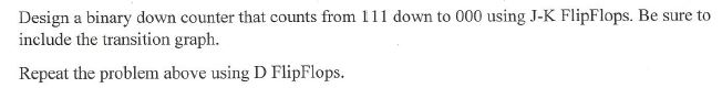 Solved Design a binary down counter that counts from 111 | Chegg.com
