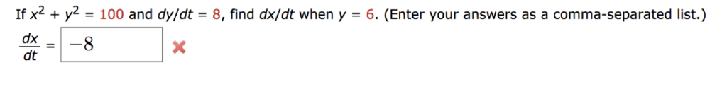 Solved If x2 + y2 = 100 and dy/dt = 8, find dx/dt When y = | Chegg.com