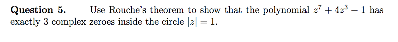 Solved Use Rouche's theorem to show that the polynomial z^7 | Chegg.com