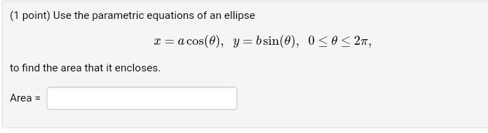 Solved (1 point) Use the parametric equations of an ellipse | Chegg.com