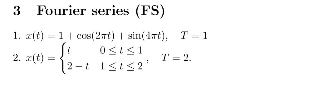 Solved 3 Fourier series (FS) 1. x(t) = 1 + cos(2nt) + | Chegg.com