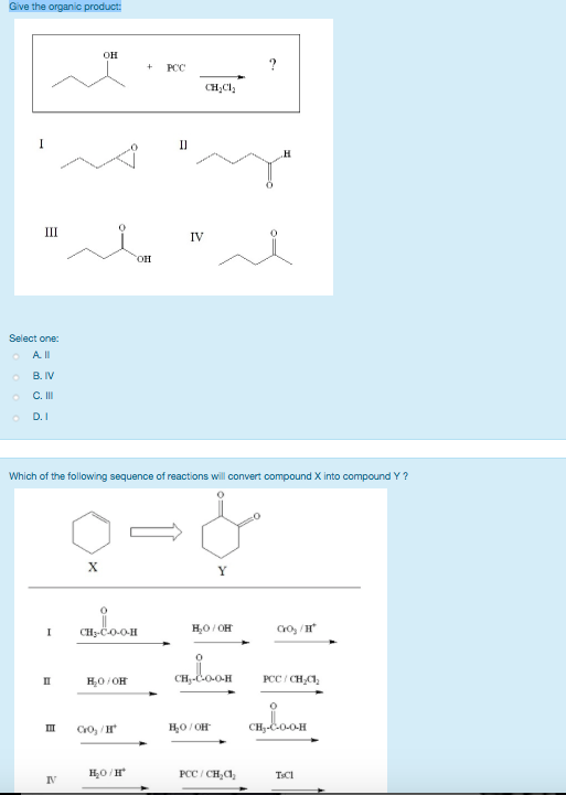 Solved Give the organic product: + PCC CH2CI2 Select one: | Chegg.com