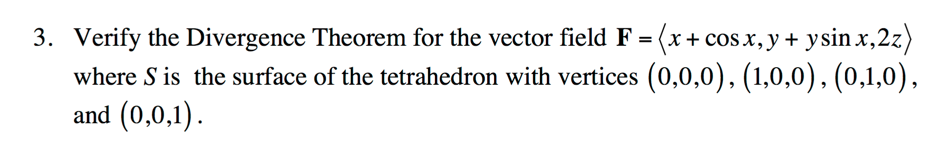 Solved Verify the Divergence Theorem for the vector field F | Chegg.com