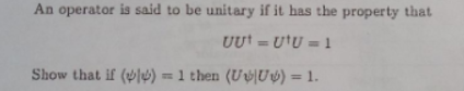 Solved An operator is said to be unitary if it has the | Chegg.com