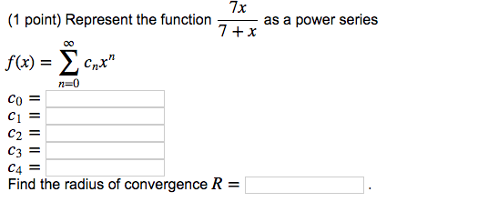 Solved 7x (1 point) Represent the functionas a power series | Chegg.com