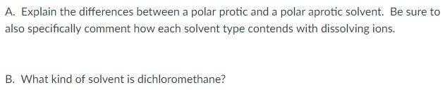 Solved A. Explain the differences between a polar protic and | Chegg.com