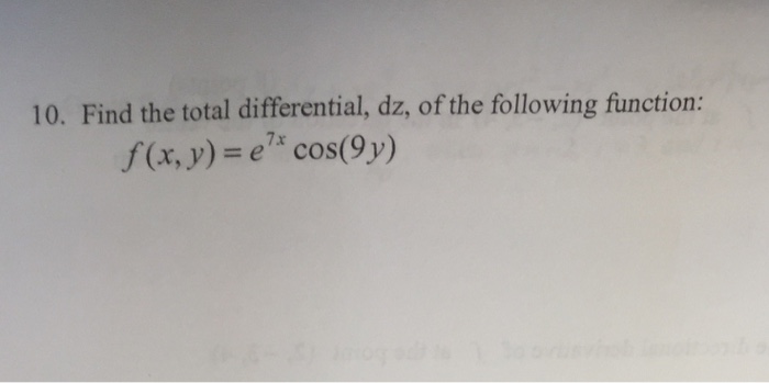 Solved Find the total differential, dz, of the following | Chegg.com