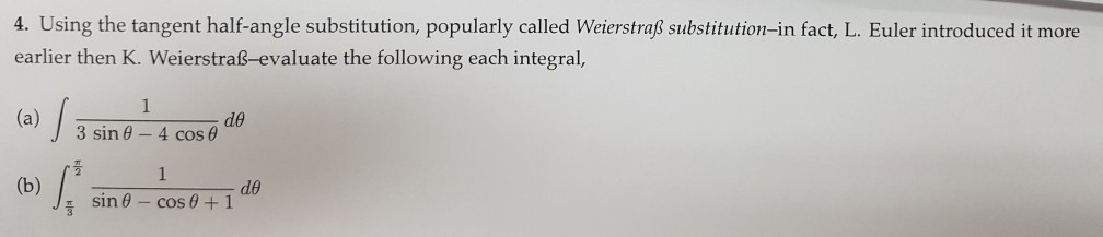 Solved 4. Using the tangent half-angle substitution, | Chegg.com