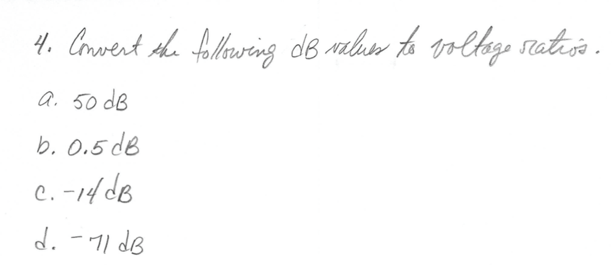 Solved Convert the following dB values to voltage ratios. | Chegg.com