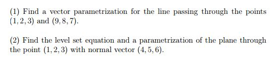 Solved (1) Find a vector parametrization for the line | Chegg.com