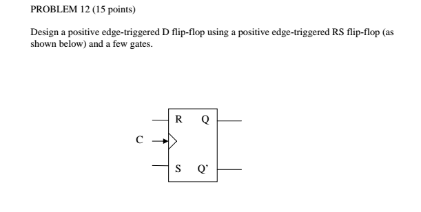 Solved Design a positive edge-triggered D flip-flop using a | Chegg.com
