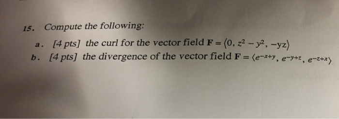 Solved Compute The Following The Curl For The Vector Field 