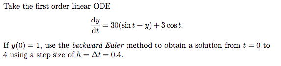 Solved Take the first order linear ODE dy =30(sin t-y) + 3 | Chegg.com