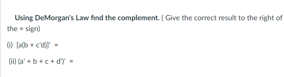 Solved Using DeMorgan's Law find the complement.(Give the | Chegg.com
